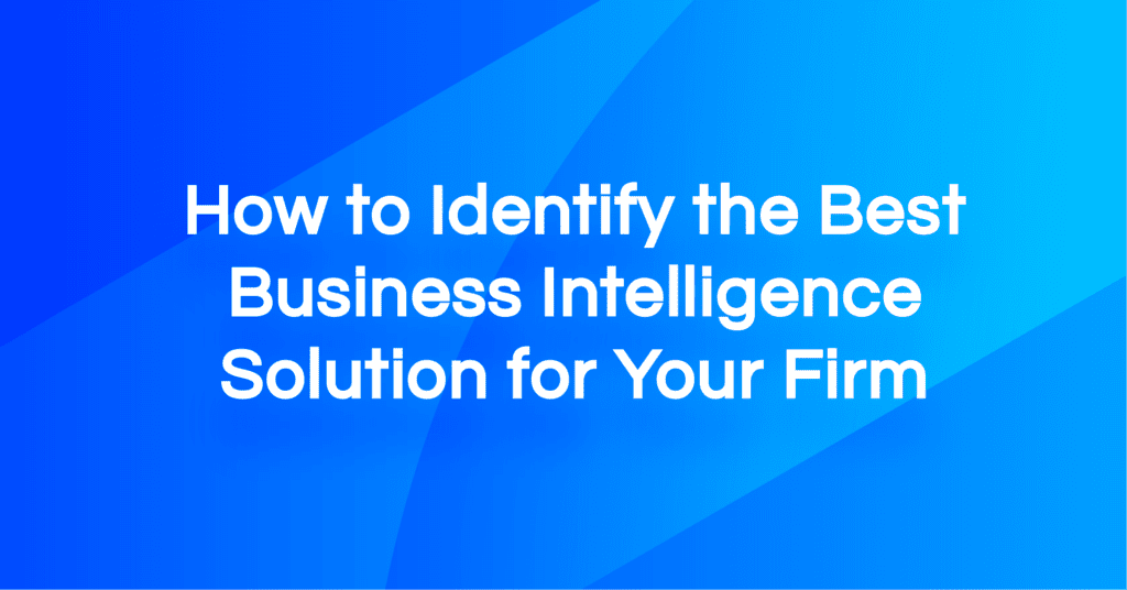 How to Identify the best BI Solution for Your Firm - centerbase.com